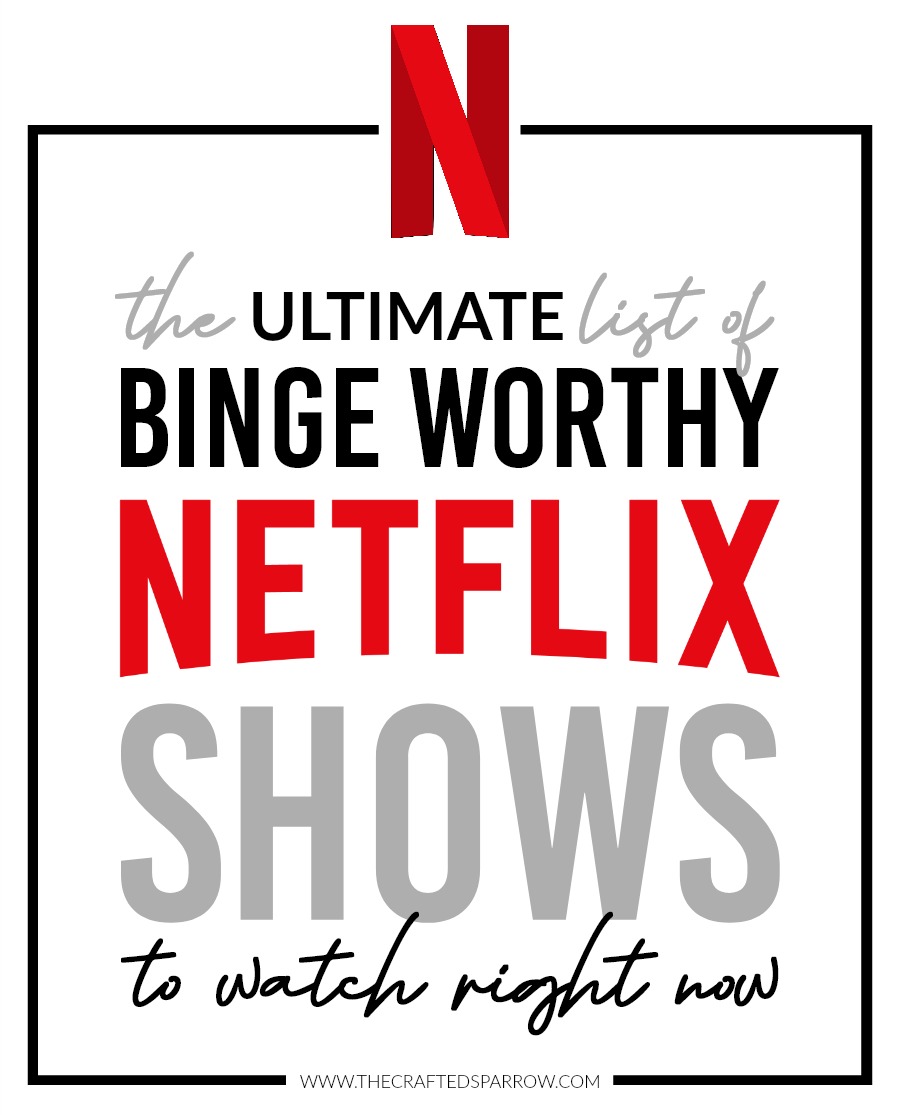 The Ultimate List of Binge-Worthy Netflix Shows The Ultimate List of Binge-Worthy Netflix Shows